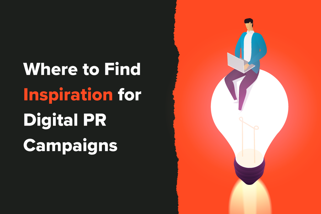 Where to find inspiration for Digital PR campaigns - Digitaloft