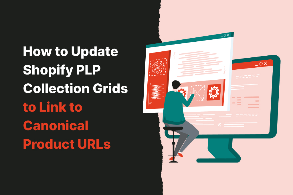 How to Update Shopify PLP Collection Grids to Link to Canonical Product URLs - Digitaloft